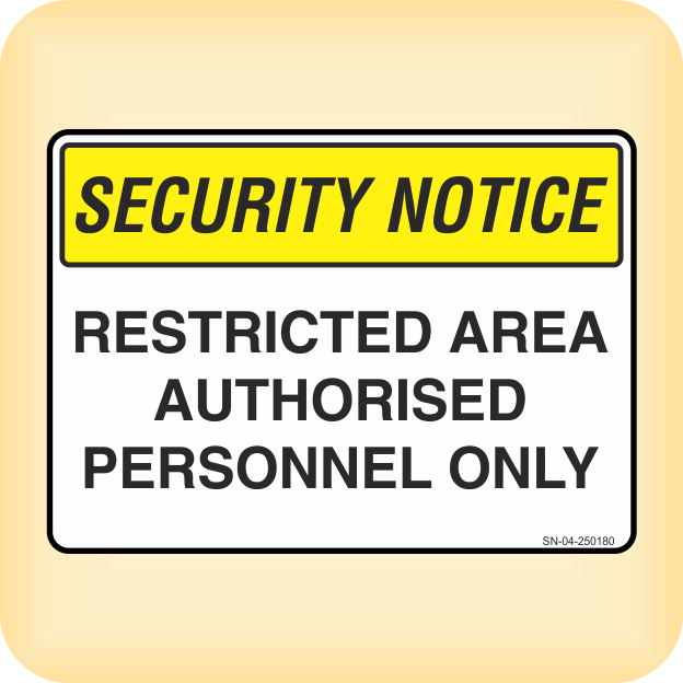 Sign – Security Notice. Restricted Area Authorised Personnel Only ...